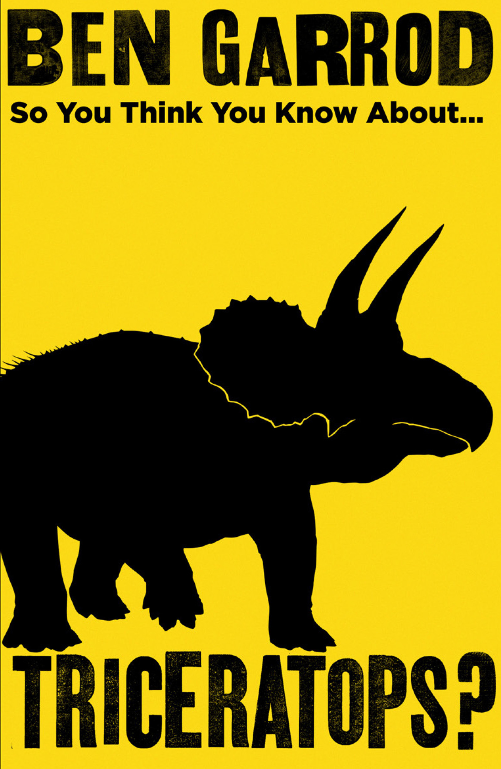So You Think You Know About Triceratops? by Ben Garrod | Goodreads