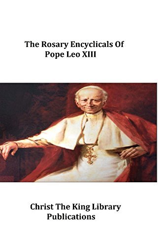 The Rosary Encyclicals of Pope Leo XIII by Pope Leo XIII | Goodreads