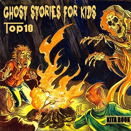 Ghost stories for kids: Top 10 scary stories by Kita Book | Goodreads