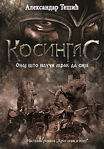 Kosingas - Onaj što nauči mrak da sija by Aleksandar Tešić | Goodreads