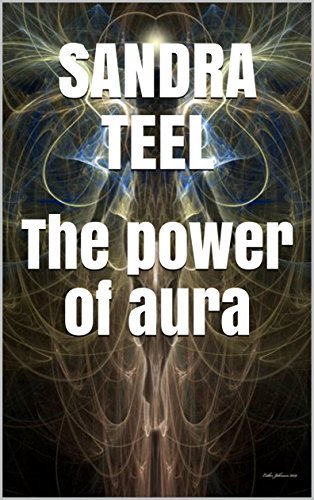 The power of aura by Sandra Teel | Goodreads