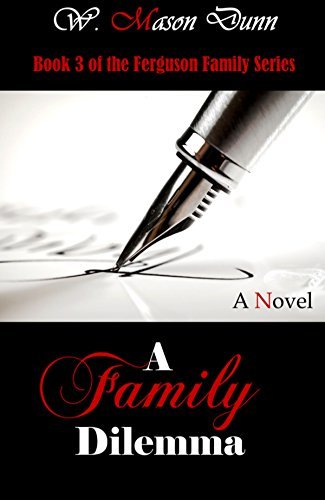 A Family Dilemma: Book 3 of the Ferguson Family Series by W Mason Dunn ...