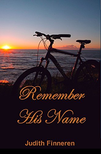 Remember His Name: Conquering Sorrow, Accepting Joy by Judith Finneren ...