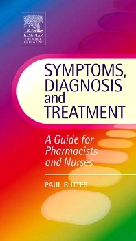 Symptoms, Diagnosis and Treatment: A Guide for Pharmacists and Nurses ...