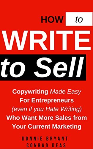 How to Write to Sell: Copywriting Made Easy for Entrepreneurs (even if ...
