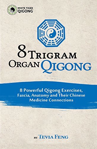 8 Trigram Organ Qigong: 8 Powerful Qigong Exercises, Fascia, Anatomy ...