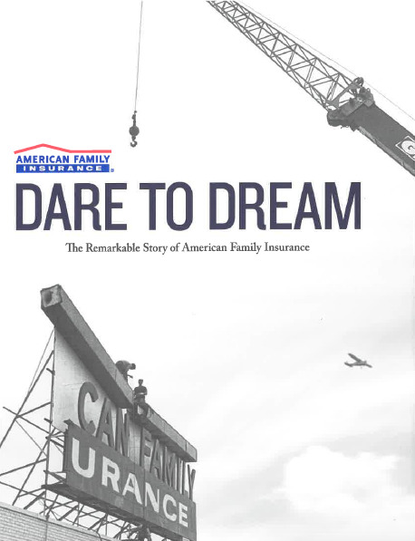 Dare to Dream: The Remarkable Story of American Family Insurance by ...