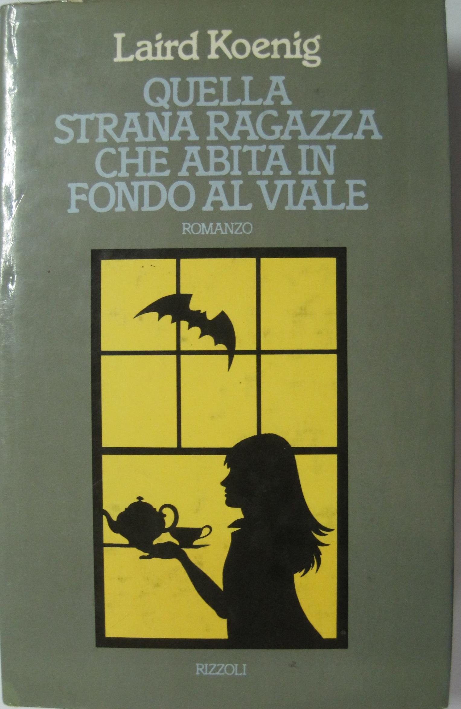 Quella strana ragazza che abita in fondo al viale by Laird Koenig ...