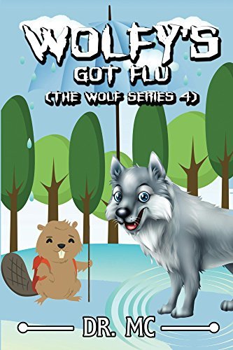 Wolfy's Got Flu (Wolf #4) by Dr. M.C. | Goodreads