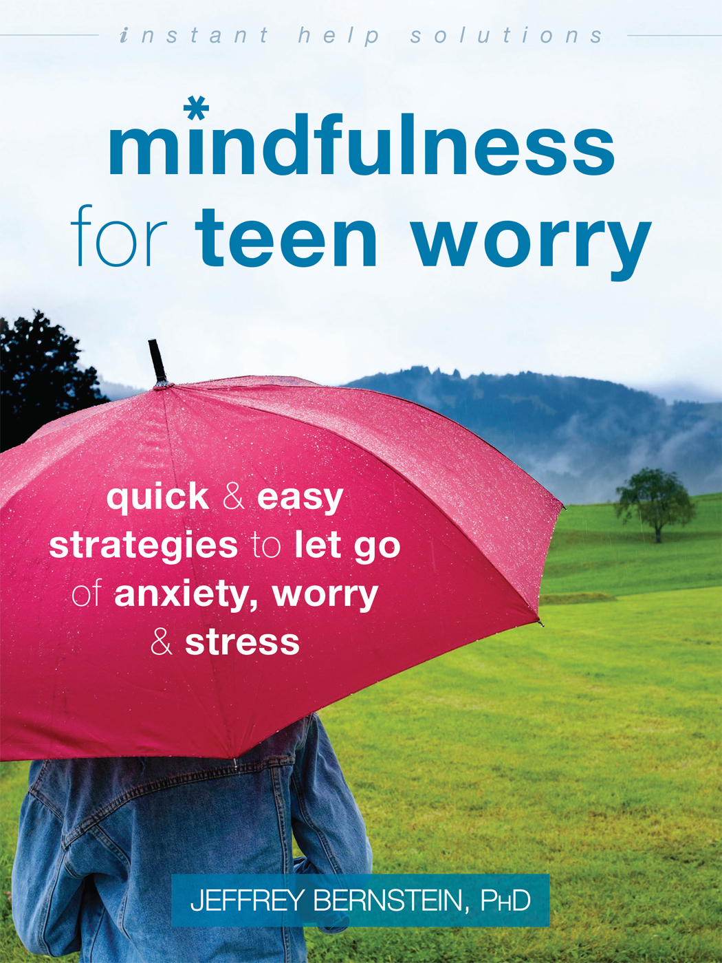 Mindfulness for Teen Worry: Quick and Easy Strategies to Let Go of ...