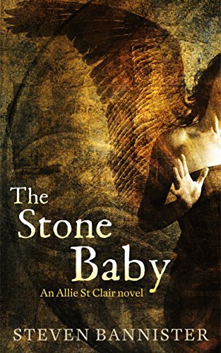 The Stone Baby: The 6th Allie St Clair Mystery Thriller by Steven ...