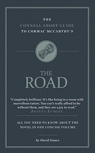 The Connell Short Guide to Cormac McCarthy's The Road by David Isaacs ...