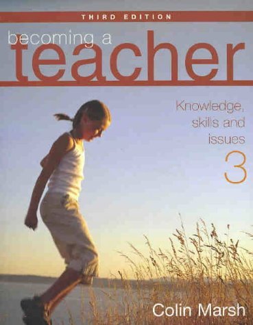 Becoming A Teacher: Knowledge, Skills And Issues by Colin J. Marsh ...
