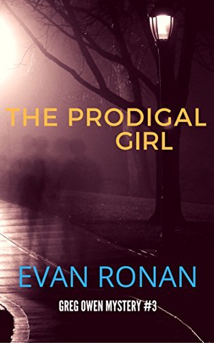 The Prodigal Girl (Greg Owen Mystery, #3) by Evan Ronan | Goodreads
