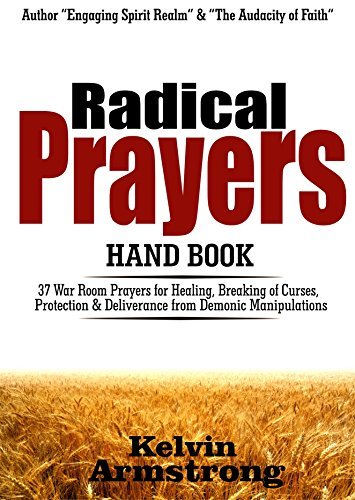 Radical Prayers Handbook: 37 War Room Prayers for Healing, Breaking of ...