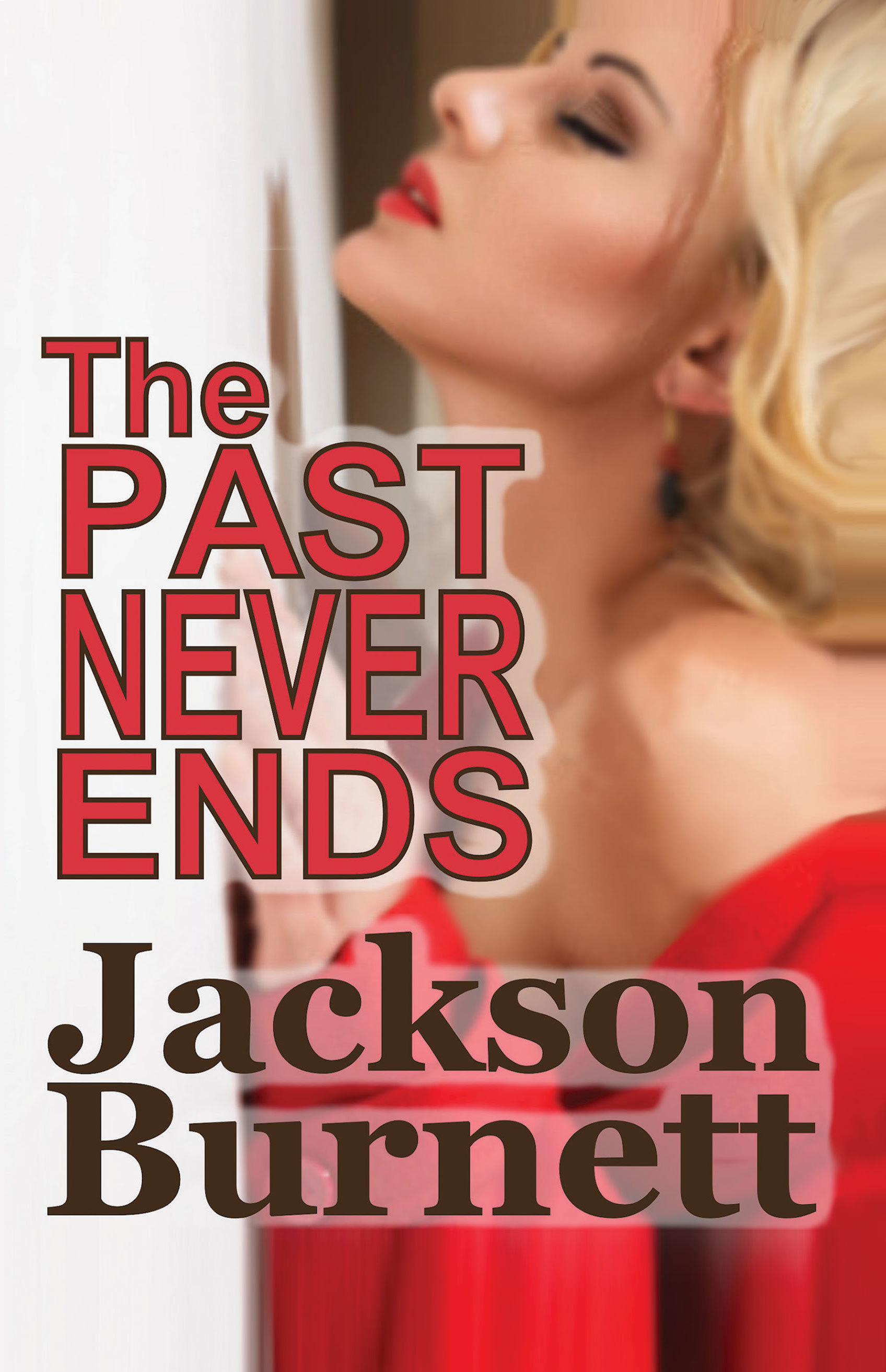 The Past Never Ends by Jackson Burnett | Goodreads