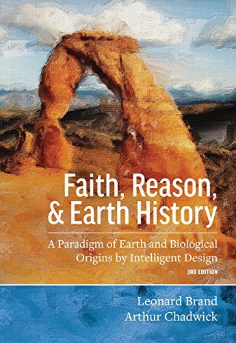 Faith, Reason, and Earth History: A Paradigm of Earth and Biological ...