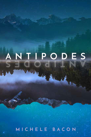 Antipodes by Michele Bacon | Goodreads
