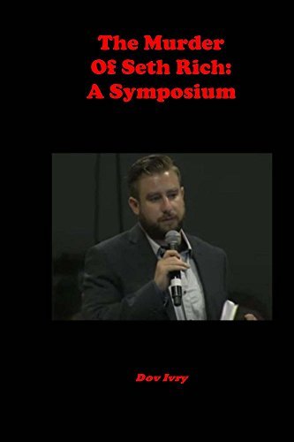 The Murder Of Seth Rich: A Symposium by Dov Ivry | Goodreads