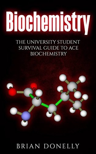 Biochemistry: The University Student Survival Guide to Ace Biochemistry ...