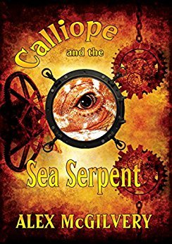 Calliope and the Sea Serpent by Alex McGilvery | Goodreads