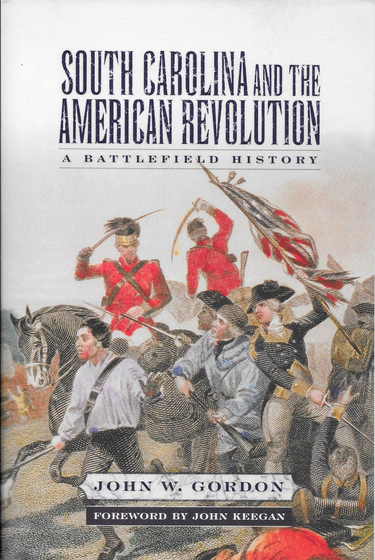 South Carolina and the American Revolution: A Battlefield History by ...