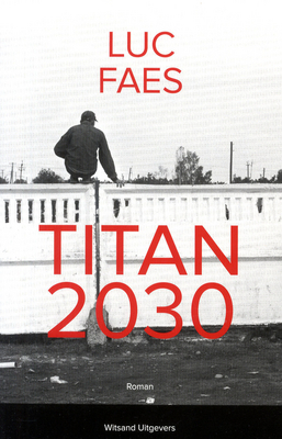 Titan 2030 by Luc Faes | Goodreads