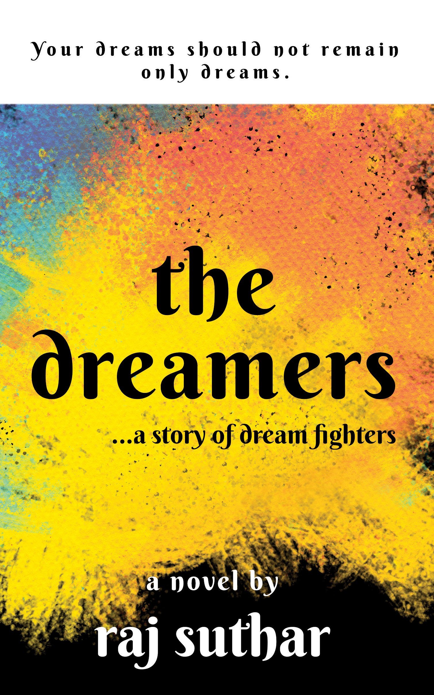 The Dreamers by Raj Suthar | Goodreads