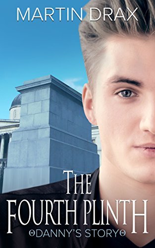 The Fourth Plinth: Danny's Story by Martin Drax | Goodreads
