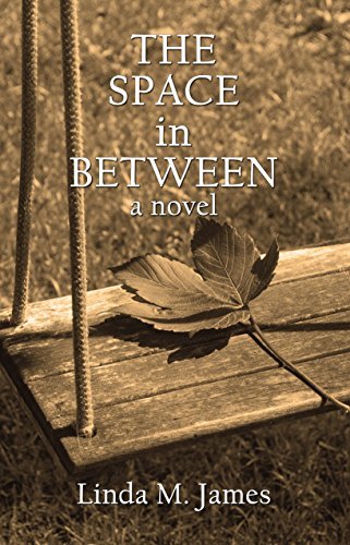 The Space in Between by Linda M. James | Goodreads