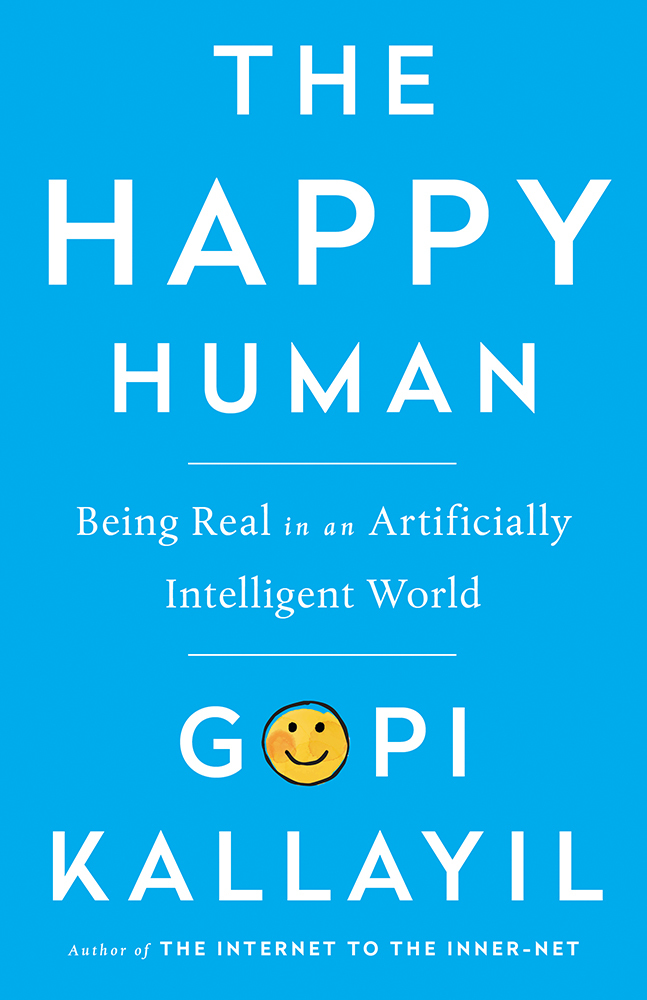 The Happy Human: Being Real in an Artificially Intelligent World by ...
