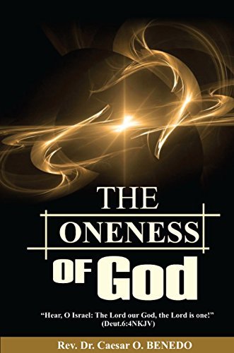 The Oneness of God by Caesar Benedo | Goodreads