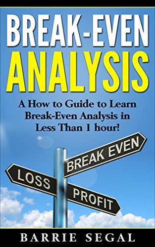 Break-Even Analysis: A How to Guide to Learn Break-Even Analysis in ...