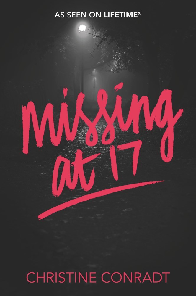 Missing at 17 (At 17, #1) by Christine Conradt | Goodreads