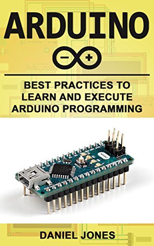 Arduino: Best Practices to Learn and Execute Arduino Programming by ...