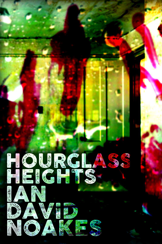 Hourglass Heights by Ian David Noakes | Goodreads