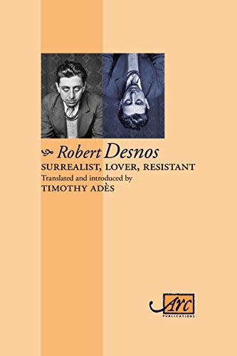 Surrealist, Lover, Resistant: Collected Poems by Robert Desnos | Goodreads