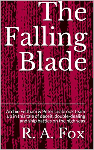 The Falling Blade (Feltham-Leabrook #1) by R.A. Fox | Goodreads