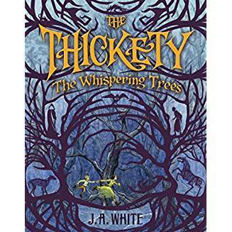The Whispering Trees: Library Edition (Thickety) by J.A. White | Goodreads