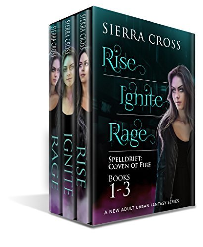 The Spelldrift Coven of Fire #1-3: Rise, Ignite, Rage by Sierra Cross ...