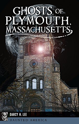 Ghosts of Plymouth, Massachusetts (Haunted America) by Darcy H. Lee ...