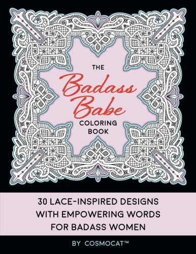 The Badass Babe Coloring Book 30 Lace Inspired Designs With Empowering Words For Badass Women the-badass-babe-coloring-book-30-lace-inspired-designs-with-empowering-words-for-badass-women