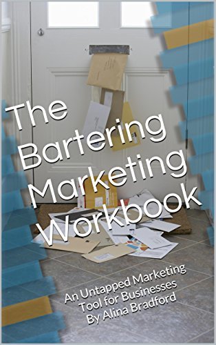The Bartering Marketing Workbook: An Untapped Marketing Tool for ...