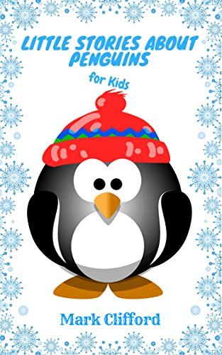 Little stories about Penguins for Kids by Mark Clifford | Goodreads