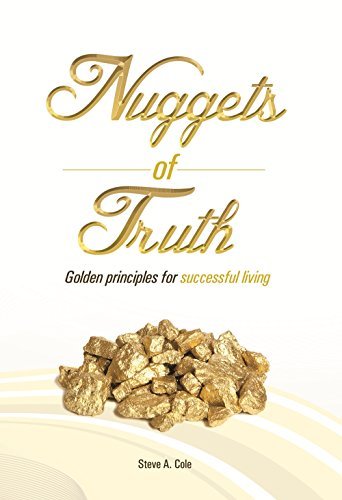 Nuggets of Truth: Golden Principles For Successful Living by Steve A ...