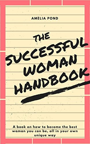 The Successful Woman Handbook : A book on how to become the best woman ...