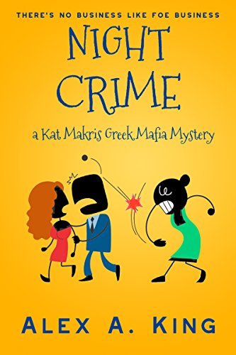 Night Crime (Kat Makris, #6) by Alex A. King | Goodreads
