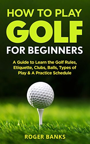 How to Play Golf For Beginners: A Guide to Learn the Golf Rules ...
