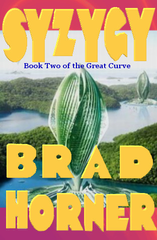 Syzygy (The Great Curve #2) by Bradley Horner | Goodreads