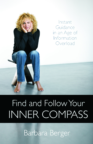 Find and Follow Your Inner Compass: Instant Guidance in an Age of ...